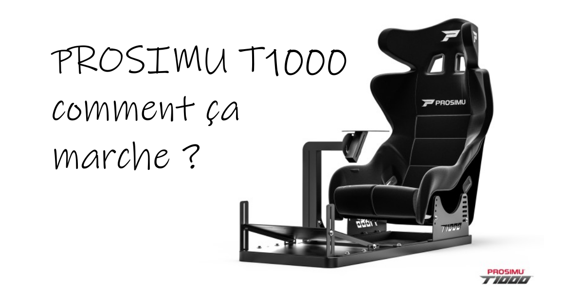 PROSIMU T1000 : Comment ça marche ? - Simrace-Blog