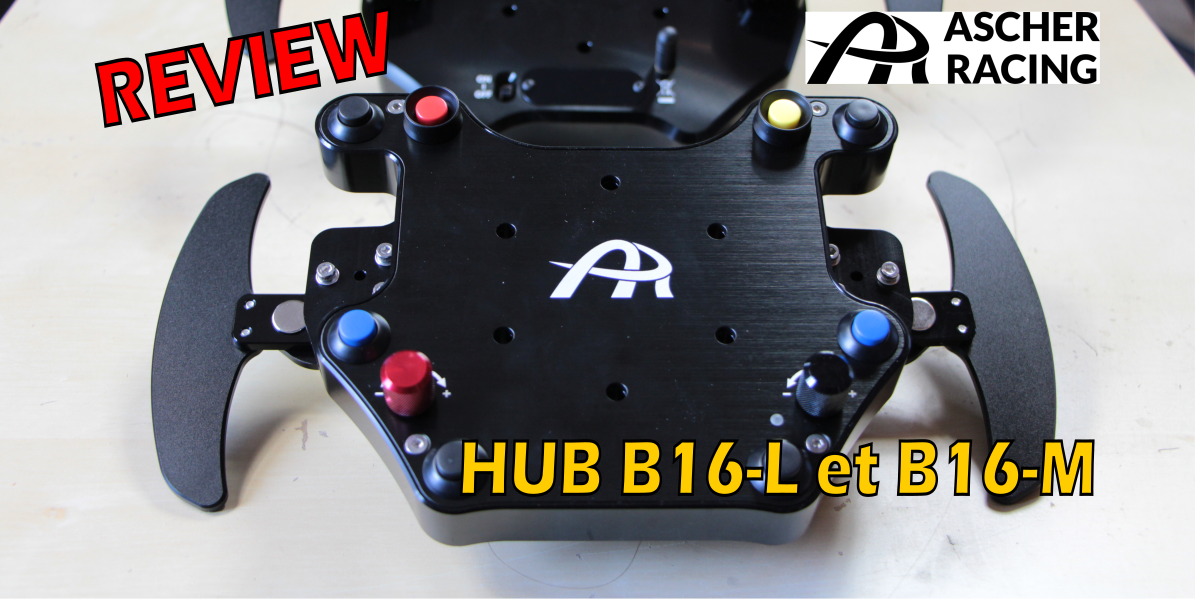 [REVIEW] Les hub de volant B16-SC de ASCHER RACING - Simrace-Blog