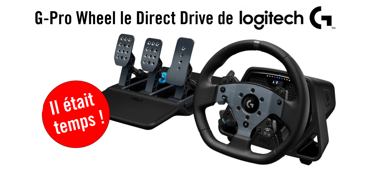 LOGITECH G-PRO Wheel : Thrustmaster coiffé sur le poteau ! - Simrace-Blog